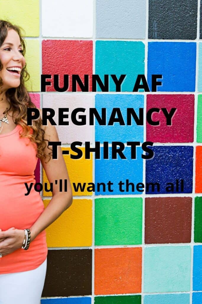 17 Totally Funny Pregnancy Shirts - CraftyMotherFather