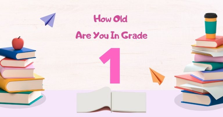 How Old Are You In 1st Grade Best Answer 2023