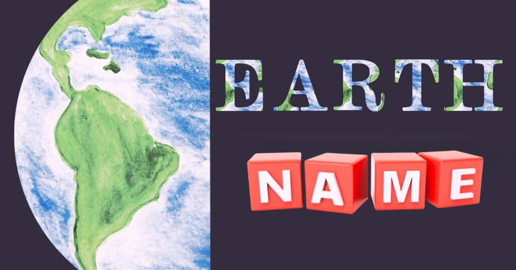 Top 100+ Earth Names 2023